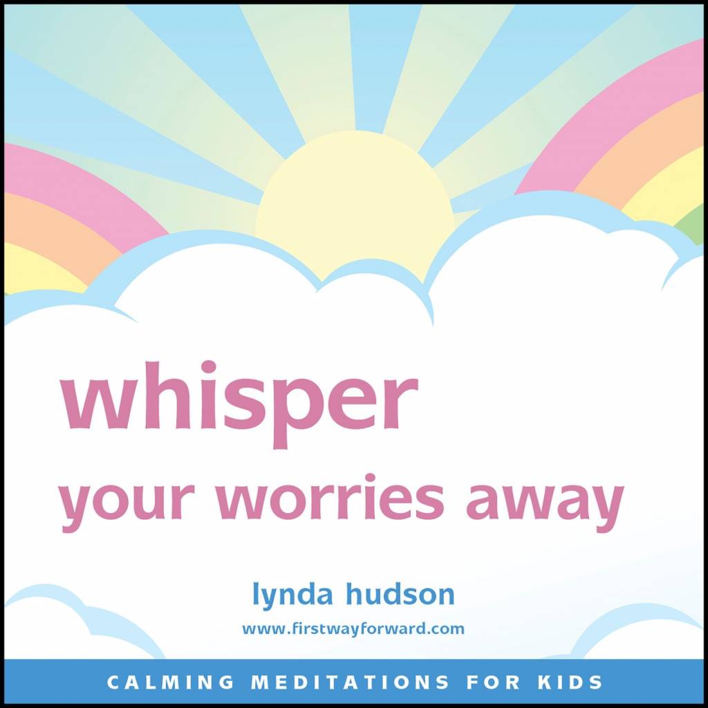 Whisper your Worries Away - Meditations for Young Children